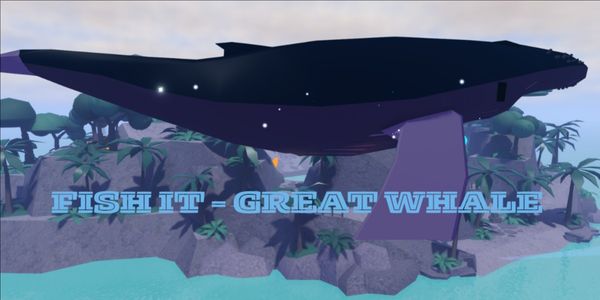 Fish It Great Whale